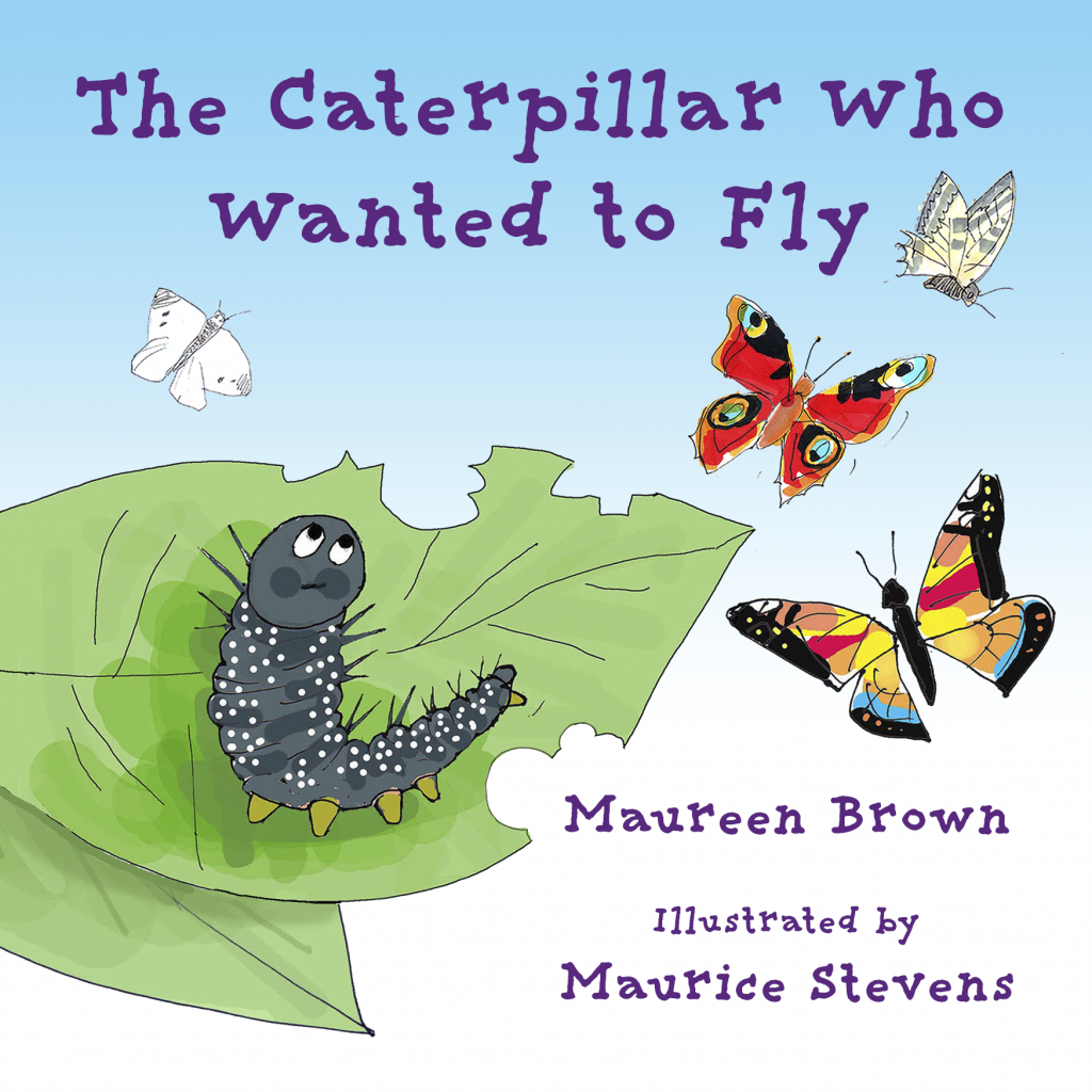 The Caterpillar Who Wanted To Fly - Chalk Stream Books