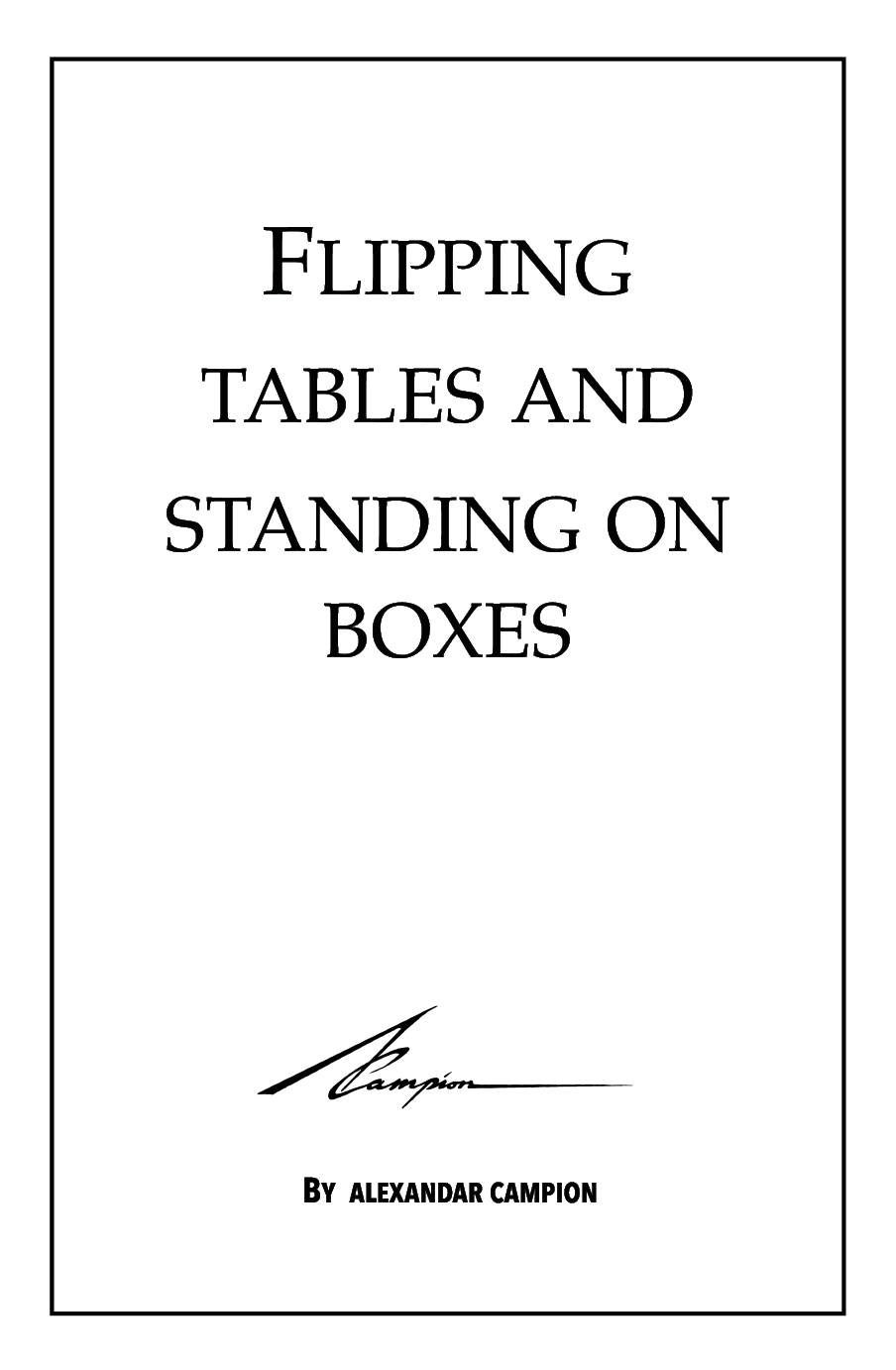 Flipping Tables and Standing on Boxes - Chalk Stream Books